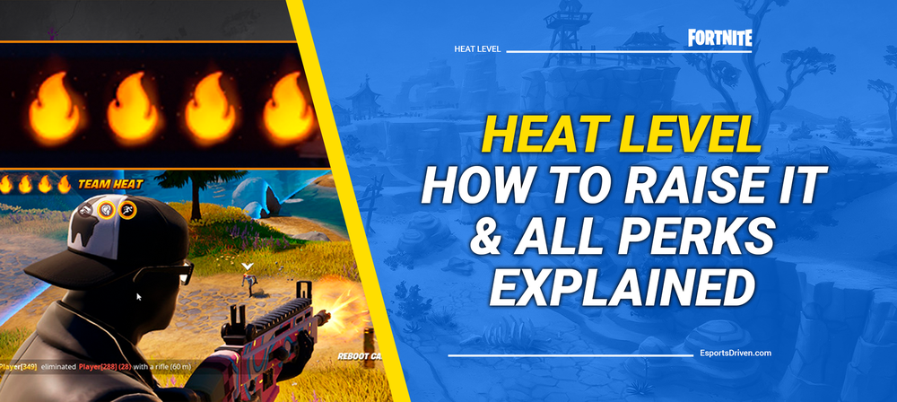 What Is Heat Level In Fortnite? How To Raise It & All Perks Explained