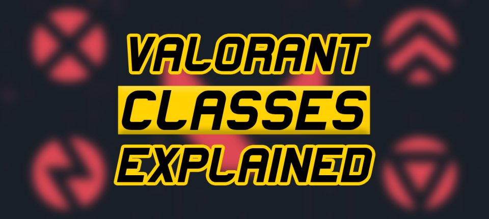 All Valorant Classes Explained (2022)