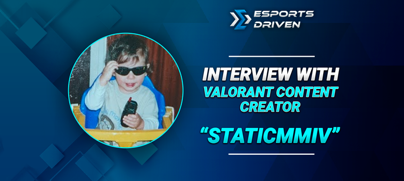 Interview with StaticMMIV, Valorant content creator